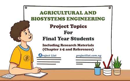Agricultural & Biosystems Engineering Project Topics